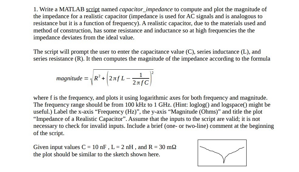 Solved 1. Write a MATLAB script named capacitor_impedance to | Chegg.com