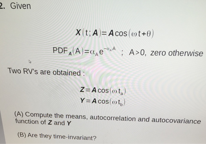 Given X(t;A)=Acos(omega+theta) | Chegg.com