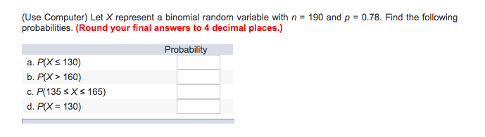 Solved (Use Computer) Let X represent a binomial | Chegg.com