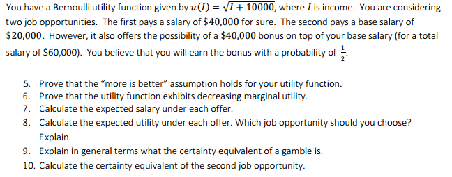 Solved You have a Bernoulli utility function given by u(I) = | Chegg.com