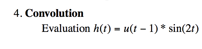 Solved Convolution Evaluation h(t)=u(t-1)*sin(2t) | Chegg.com