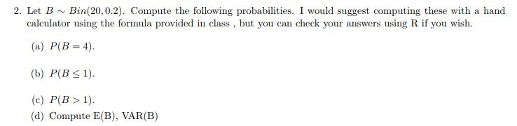 Solved 2. Let BBin(20,0.2). Compute the following | Chegg.com