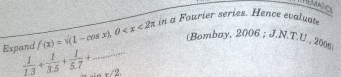 Solved Expand f(x) - root (1 - cosx), 0
