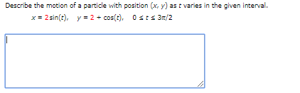 Solved Describe the motion of a particle with position (x, | Chegg.com