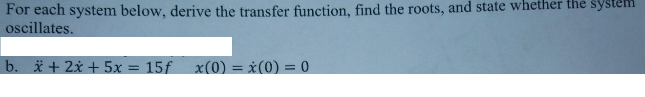 Solved For each system below, derive the transfer function, | Chegg.com