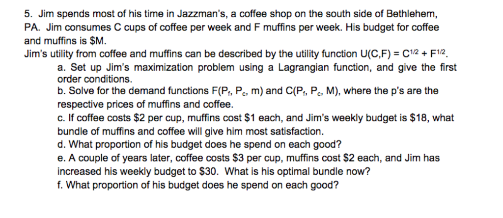 Solved 5. Jim spends most of his time in Jazzman's, a coffee | Chegg.com