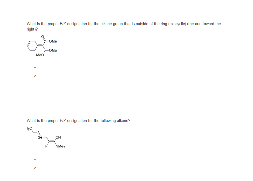 Solved What is the proper E/Z designation for the alkene | Chegg.com