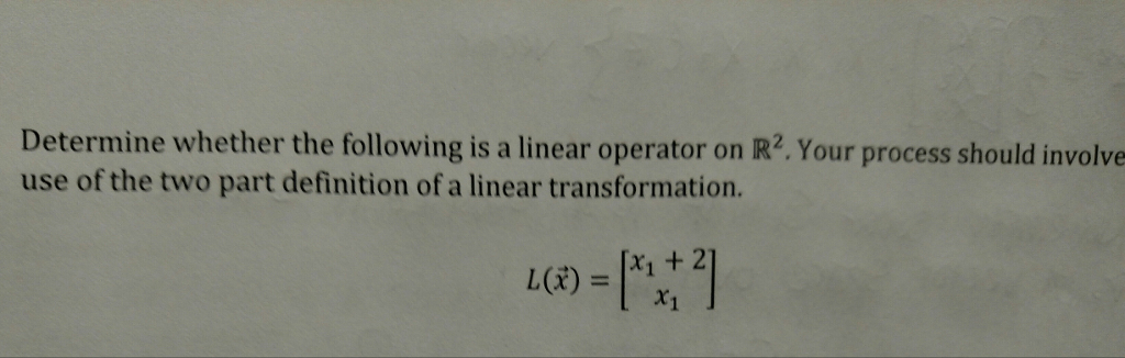 Solved Determine whether the following is a linear operator | Chegg.com