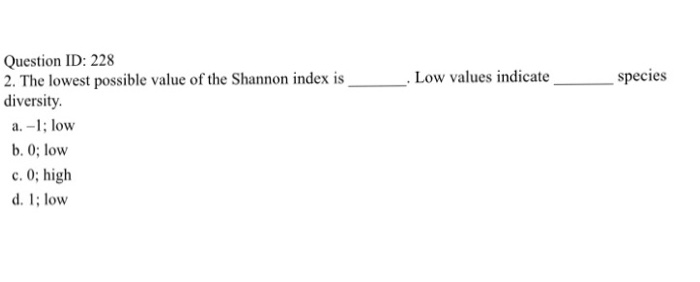 Solved The lowest possible value of the shannon index | Chegg.com