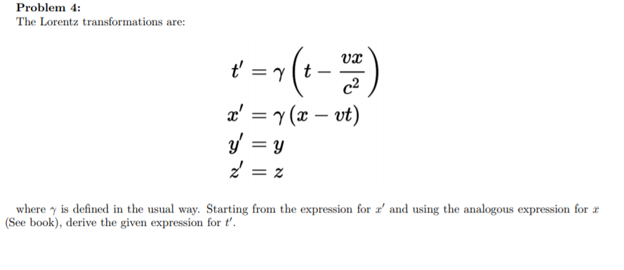 Solved Problem 4 The Lorentz transformations are: va c2 | Chegg.com