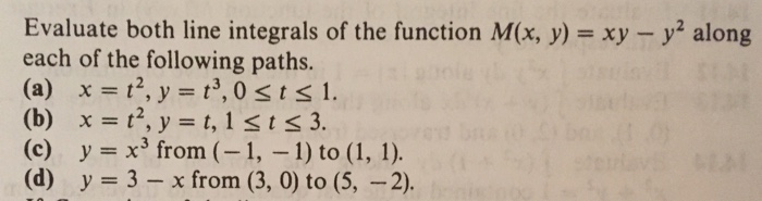 Solved Evaluate both line integrals of the function M(x, y) | Chegg.com