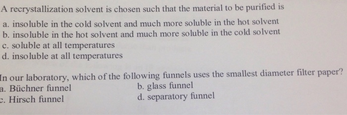 Solved A recrystallization solvent is chosen such that the | Chegg.com