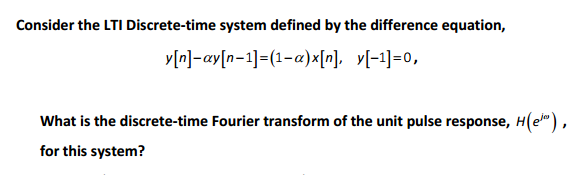 Solved Consider the LTI Discrete-time system defined by the | Chegg.com