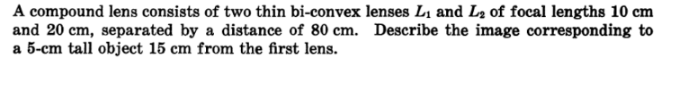 Solved A compound lens consists of two thin bi-convex lenses | Chegg.com