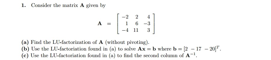 Solved 1. Consider the matrix A given by -2241 -4 1 3 (a) | Chegg.com