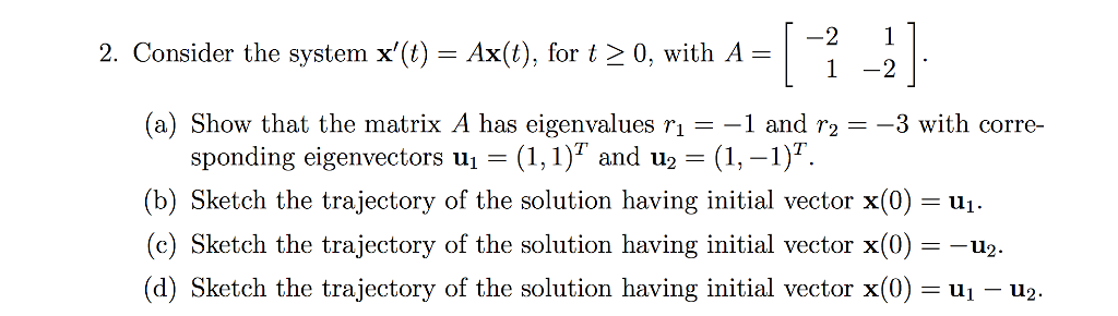 Solved Consider the system x'(t) = Ax(t), for t | Chegg.com