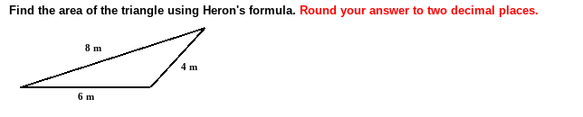 Solved Find the area of the triangle using Heron's formula. | Chegg.com