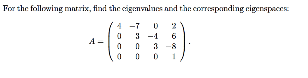 Solved For the following matrix, find the eigenvalues and | Chegg.com