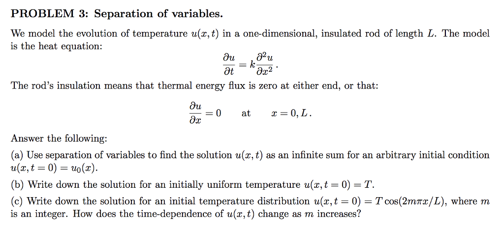 Solved PROBLEM 3: Separation of variables. We model the | Chegg.com