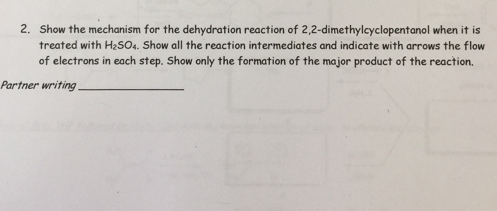 Solved 2. Show the mechanism for the dehydration reaction of | Chegg.com