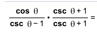 Solved cos theta/csc theta - 1 middot csc theta + 1/csc | Chegg.com