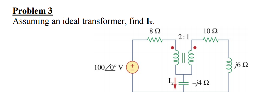 Solved Assuming an ideal transformer, find I_x. | Chegg.com Solved Assuming an ideal transformer, find I_x. | Chegg.com