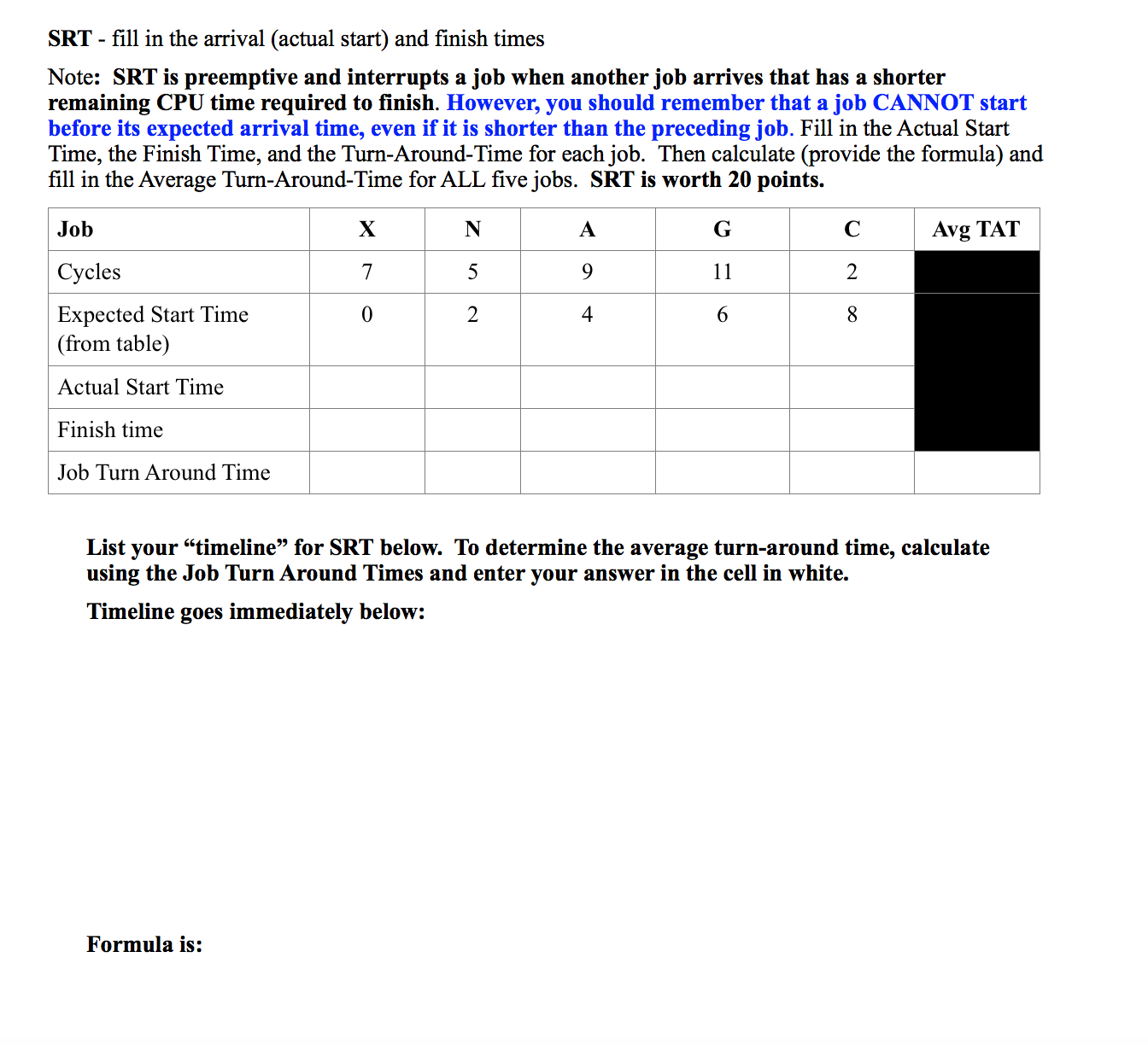 SRT is preemptive and interrupts a job when another | Chegg.com