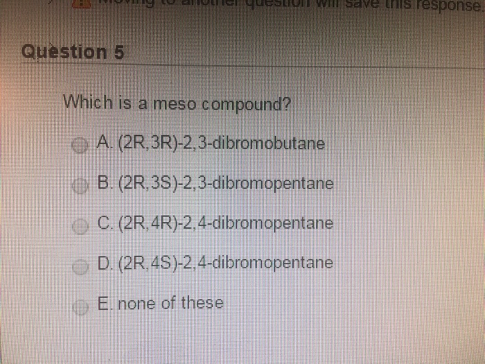 Solved Which is a meso compound? A. (2R, 3R)-2, | Chegg.com