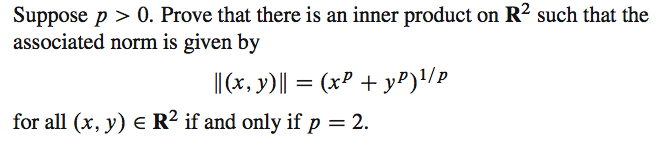 Solved Suppose p > 0. Prove that there is an inner product | Chegg.com