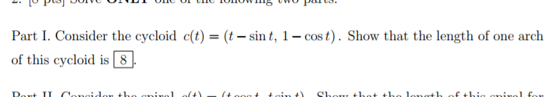 Solved Part I. Consider the cycloid c(t) = (t-sint, 1-cost) | Chegg.com