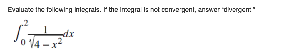 Solved Evaluate the following integrals. If the integral is | Chegg.com