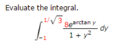 Solved Evaluate the integral. integral^1/Squareroot 3 | Chegg.com