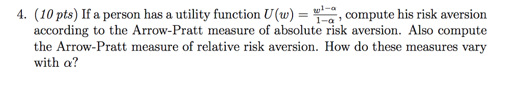 Solved 1一α 4. (10 pts) If a person has a utility function | Chegg.com