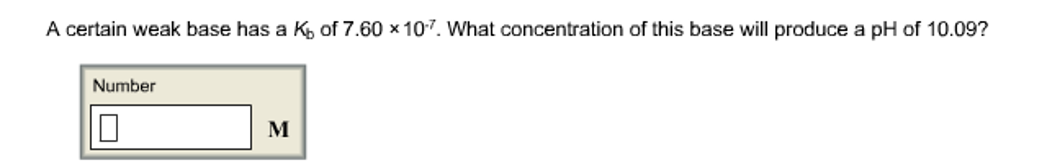 Solved: A Certain Weak Base Has A K_b Of 7.60 Times 10^-7.... | Chegg.com