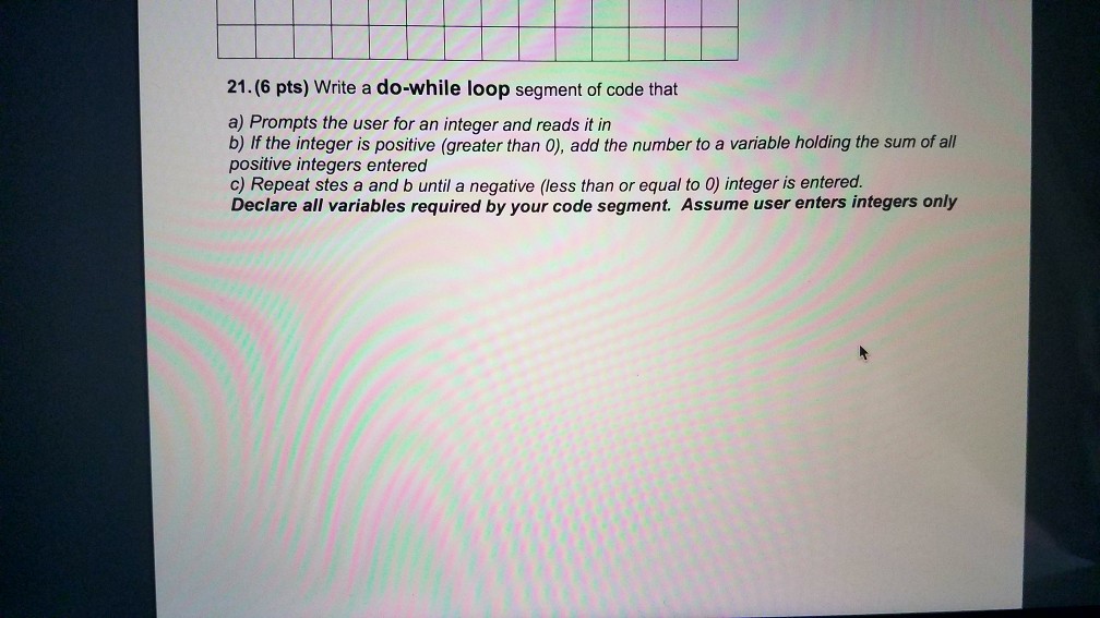 Solved 216 Pts Write A Do While Loop Segment Of Code That 5226