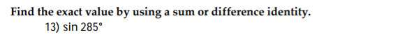Solved Find the exact value by using a sum or difference | Chegg.com