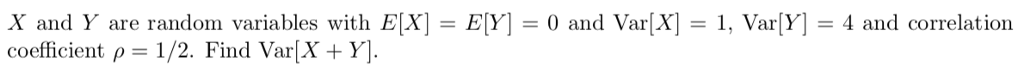 Solved X and Y are random variables with ElX] = ElY] = 0 and | Chegg.com