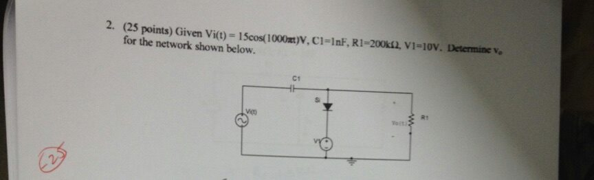 Solved Given Vi(t)=15cos(1000pit)V, V1=1nF, R1=200kohm, | Chegg.com