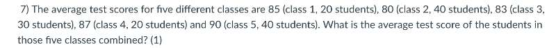 Solved 7) The average test scores for five different classes | Chegg.com