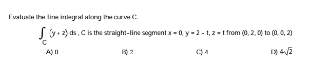 Solved Evaluate the line integral along the curve C. | Chegg.com
