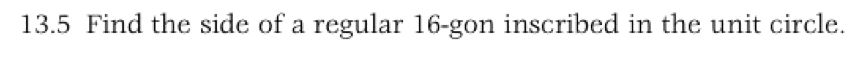Solved Find the side of a regular 16-gon inscribed in the | Chegg.com