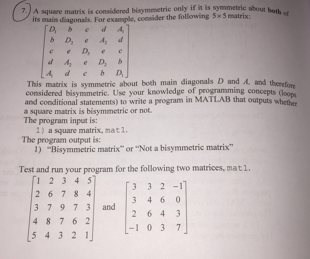Solved A square matrix is considered bisymmetric only if it | Chegg.com