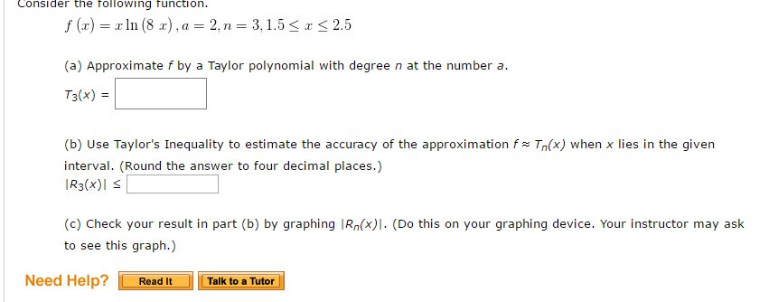 Solved Approximate f by a Taylor polynomial with degree n at | Chegg.com