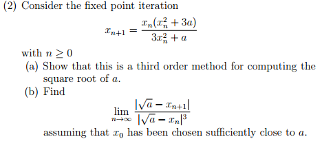 Solved (2) Consider the fixed point iteration with n 2 0 (a) | Chegg.com