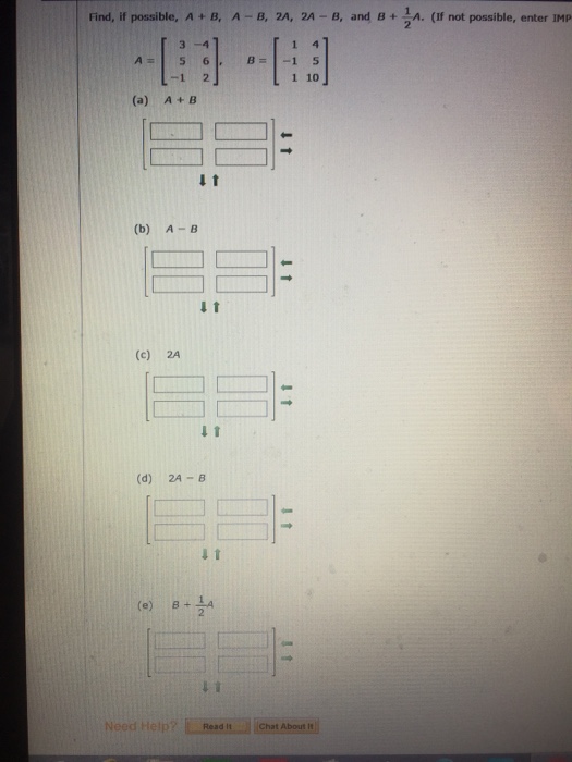 Solved Find, If possible, A + B, A -B, 2A, 2A - B, and B + | Chegg.com