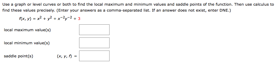 Solved Use a graph or level curves or both to find the local | Chegg.com