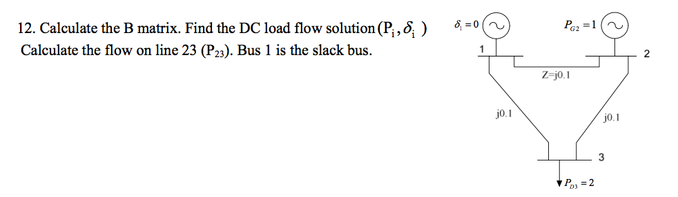 Solved Calculate the B matrix. Find the DC load flow | Chegg.com