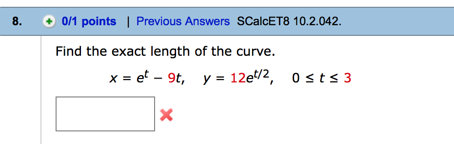 Solved Find the exact length of the curve. x = e^t - 9t, y | Chegg.com