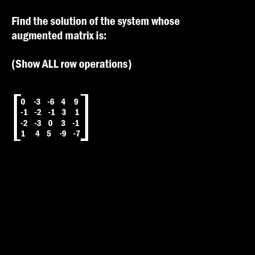 Solved Find the solution of the system whose augmented | Chegg.com
