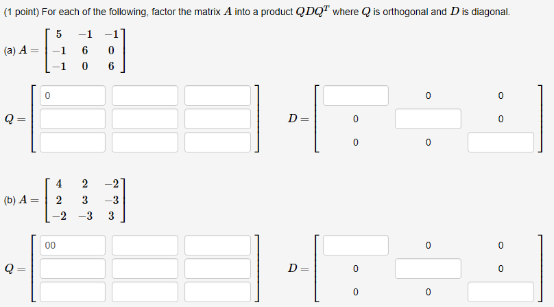 Solved 1 point) For each of the following, factor the matrix | Chegg.com